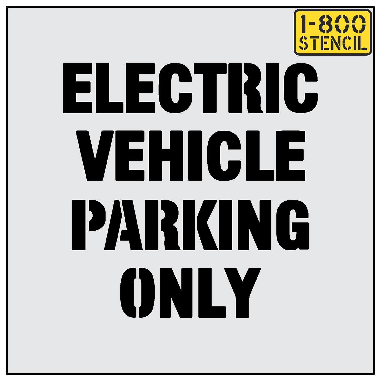 ELECTRIC VEHICLE PARKING ONLY Stencil - (18"-62") - 1-800-Stencil