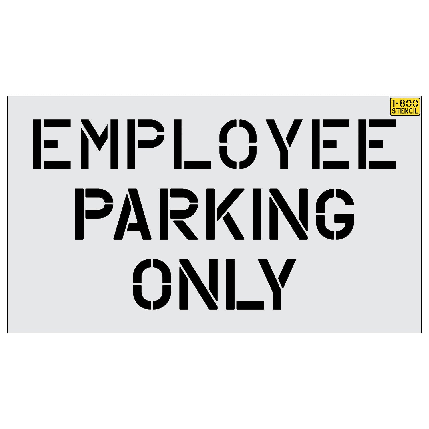 45" EMPLOYEE PARKING ONLY Stencil - 1-800-Stencil